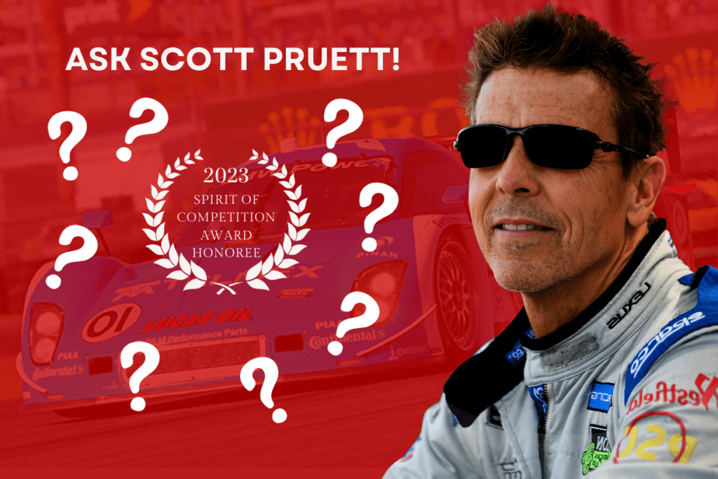 Ask Scott Pruett